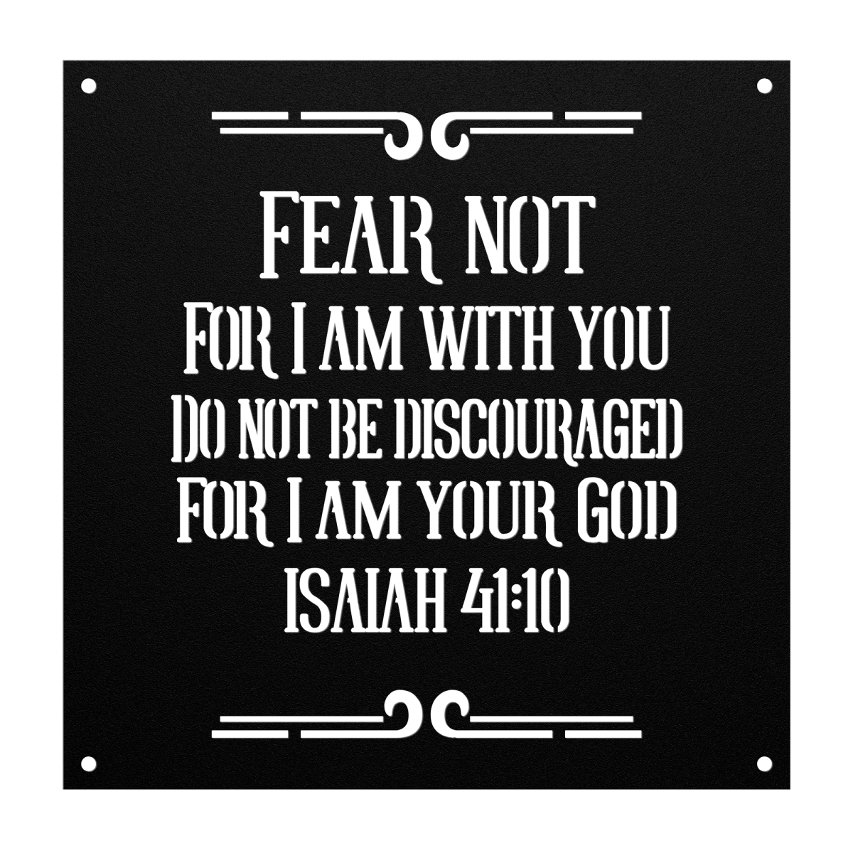 #150 - Isaiah 41:10 “Fear not, for I am with you; do not be discouraged ...
