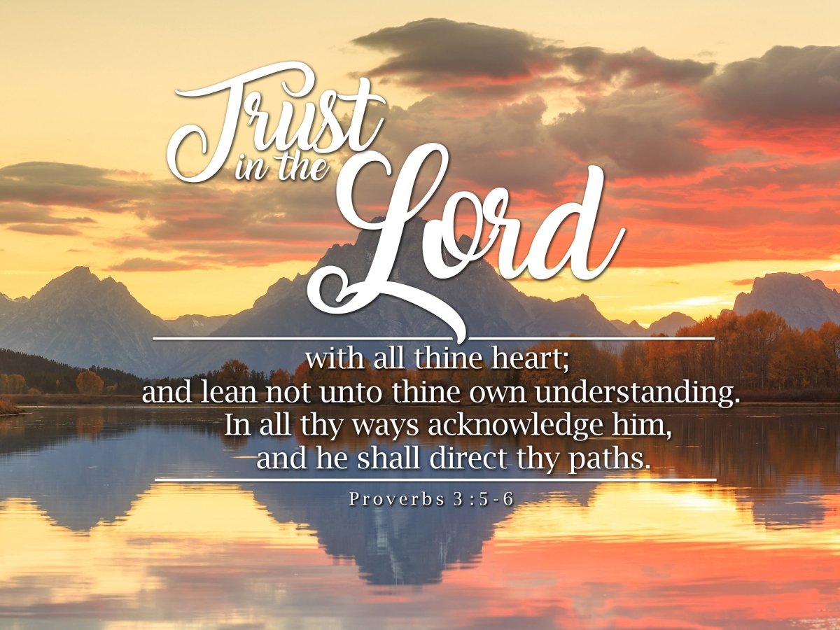 Proverbs 3:5-6 #39 KJV 'Trust in the Lord with all Thine Heart' Christ ...