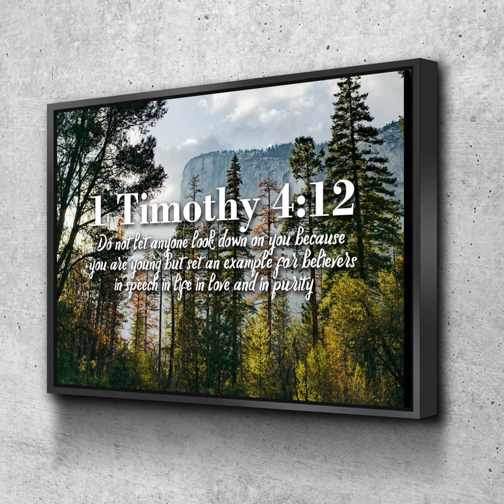 1 Timothy 4:12 Don’t let anyone look down on you because you are young ...