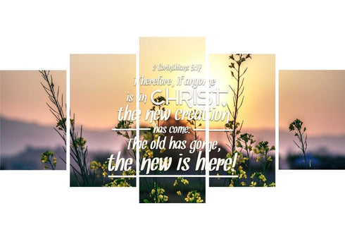 2 Corinthians 5:17 If Anyone is in Christ the New Creation has Come Bi ...