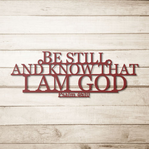 #22 Be Still and Know I am God Metal Sign – Christian Walls