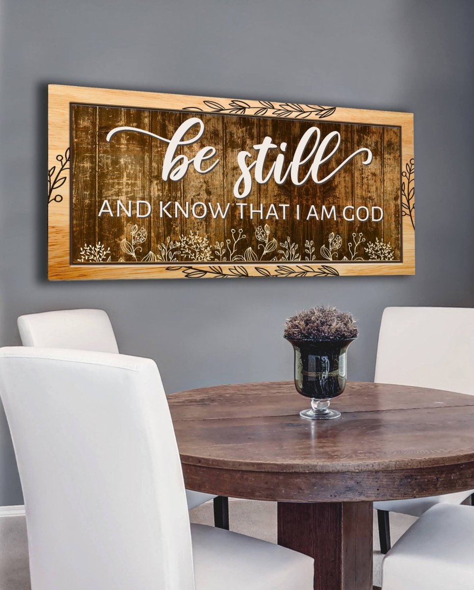 Be Still & Know I am God - Christian Signs for Home – Christian Walls