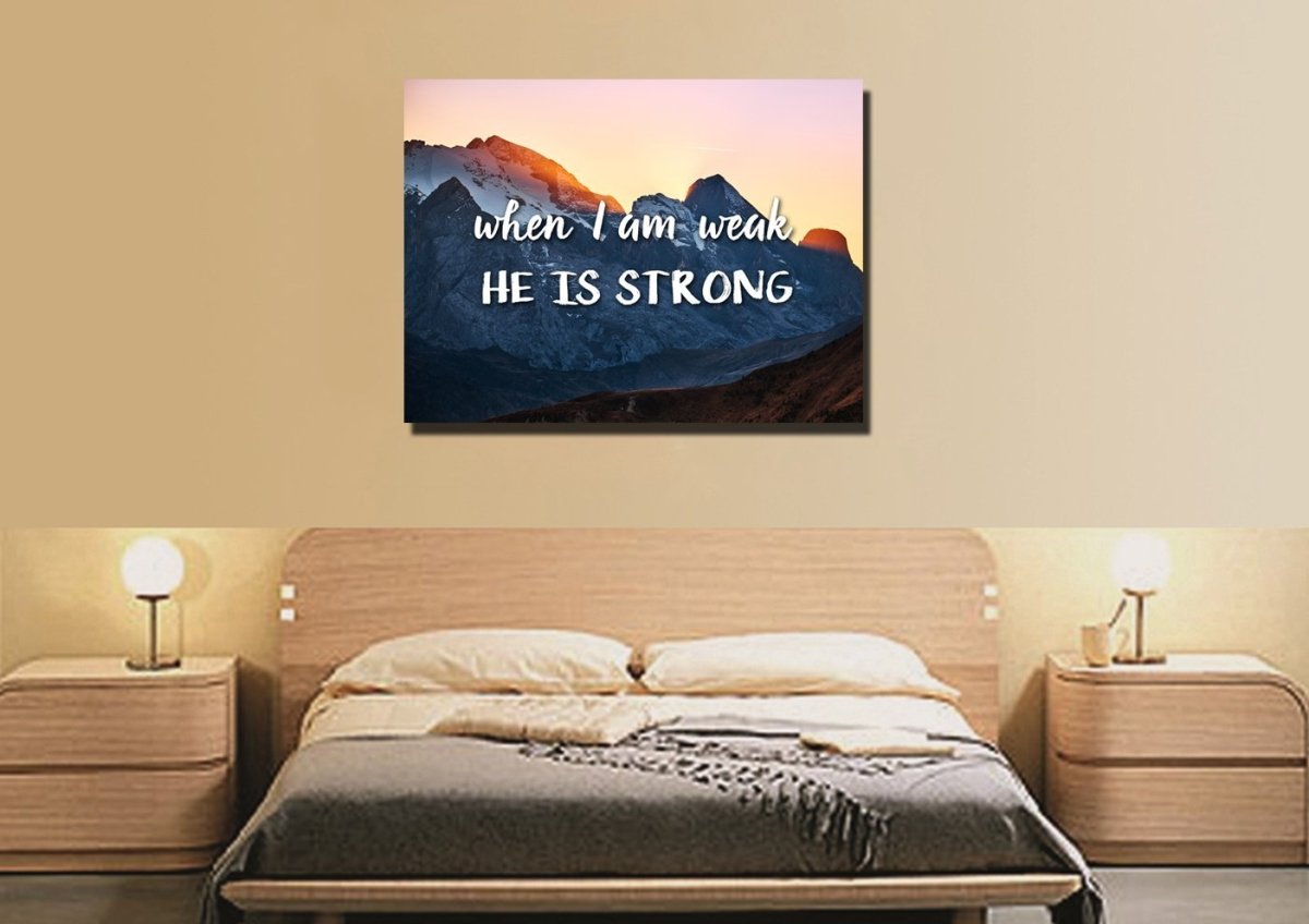 When I am weak he is strong Wall Art Canvas Print – Christian Walls